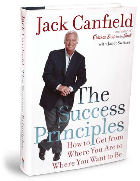 Today's Anniversary of Jack Canfield’s Classic The Success Principles ...