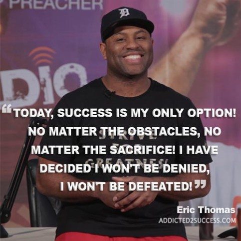 22 Eric Thomas Picture Quotes To Keep Your Motivation At It's Peak ...