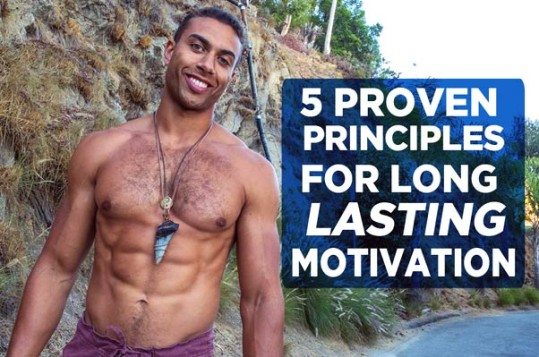 5 Proven Principles for Long Lasting Motivation - Addicted 2 Success