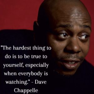 47 Inspirational Dave Chappelle Quotes on Success and Life - Addicted 2 ...